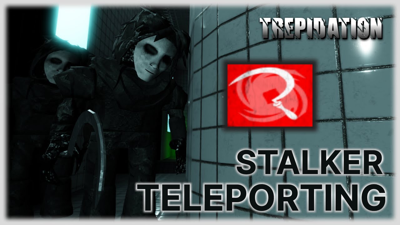 Stalker Teleports Are Fun | Trepidation Roblox - YouTube