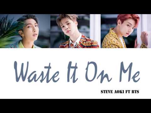 Steve Aoki ft BTS - 'Waste It On Me' Lyrics