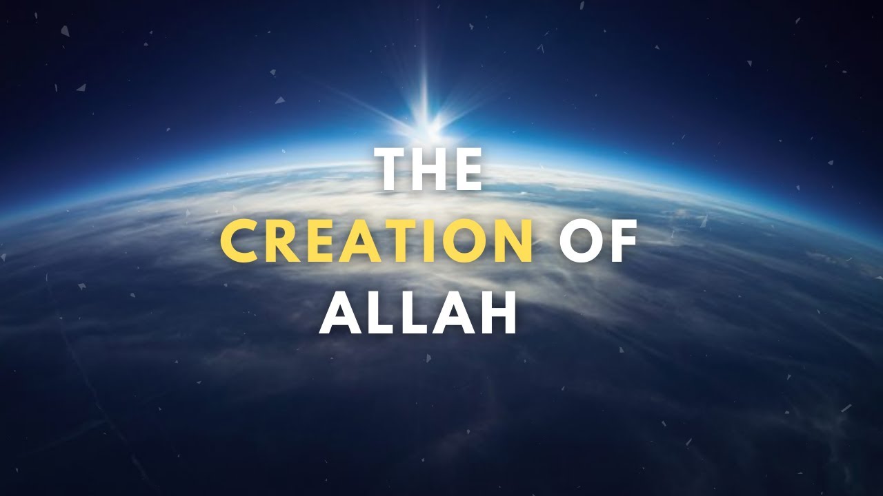 The Creation of Allah - YouTube