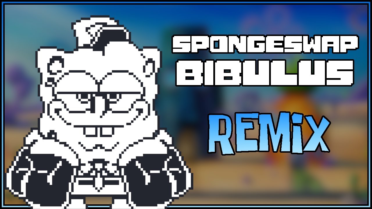 Spongeswap [] Bibulus [] ImXR24's Remix v2 - YouTube