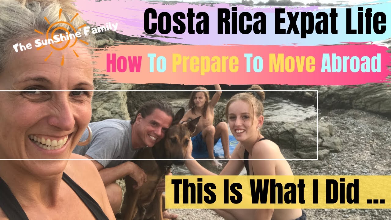 How To Prepare To Move Abroad - Costa Rica Expat Life - YouTube