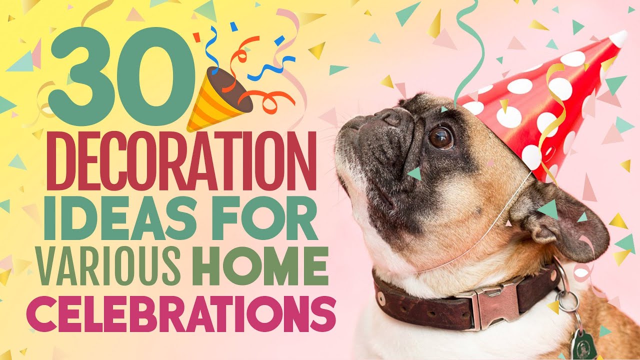 30 DECORATION IDEAS FOR HOME CELEBRATIONS - YouTube