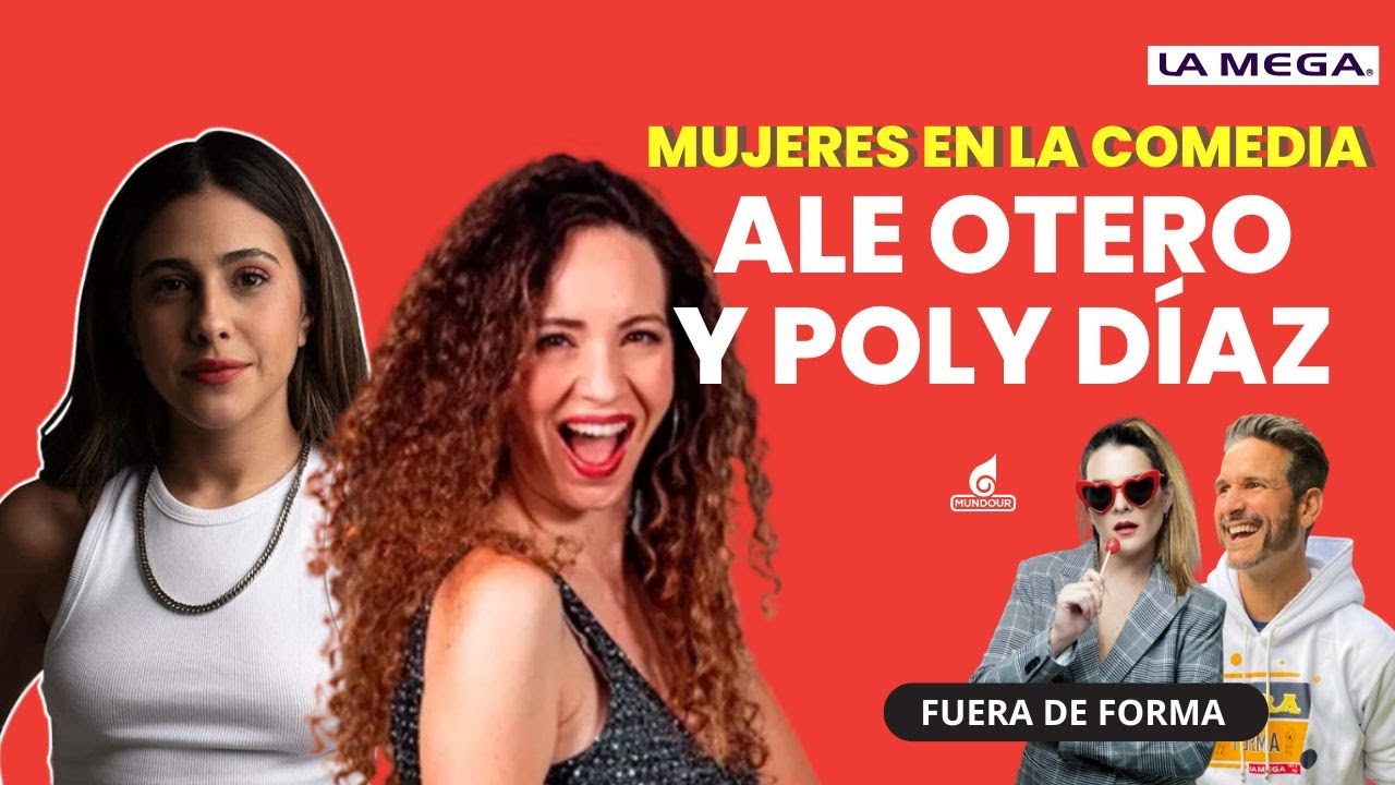 Mujeres en la comedia | Entrevista a Poly Díaz y Ale Otero | Fuera de ...