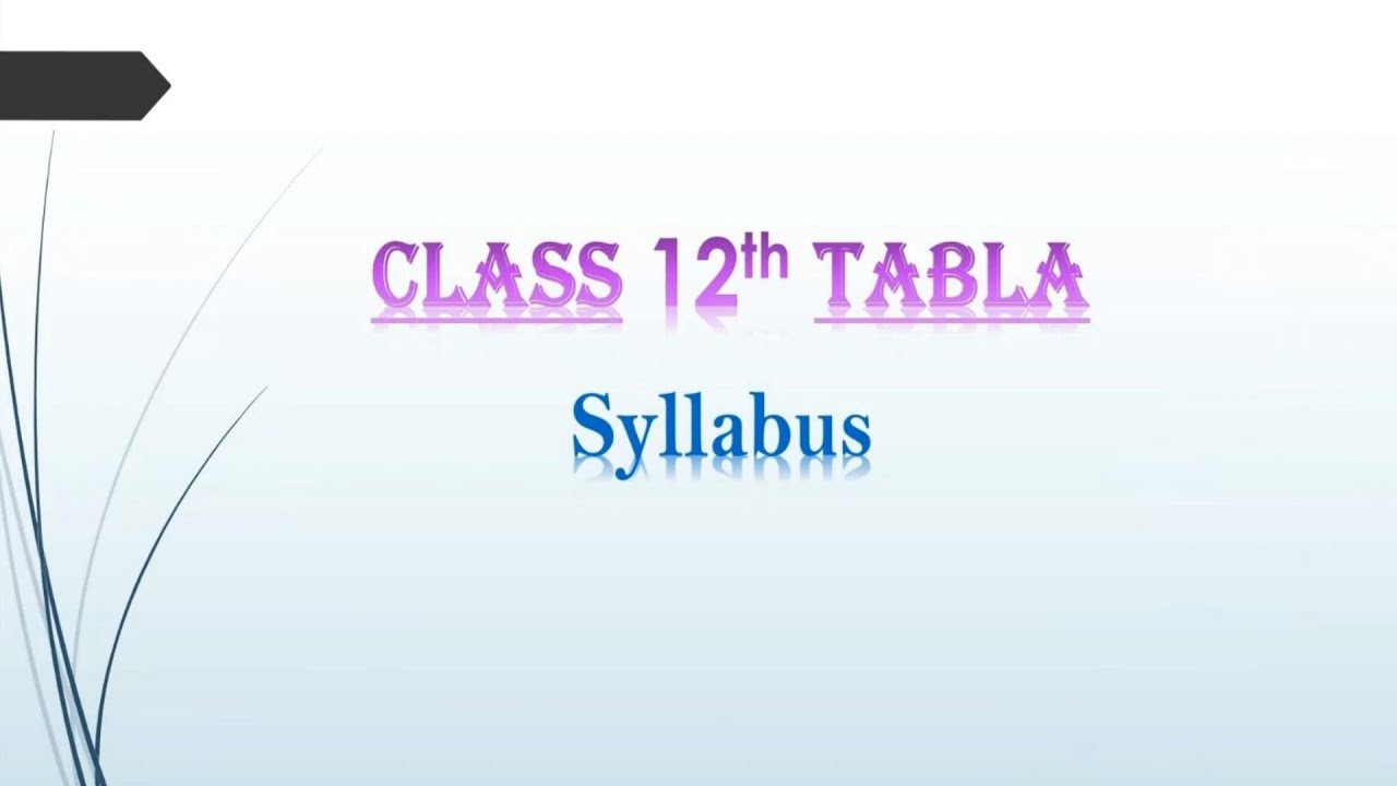 C.B.S.E. Class 12 th Tabla Syllabus Discussion Detail. - YouTube