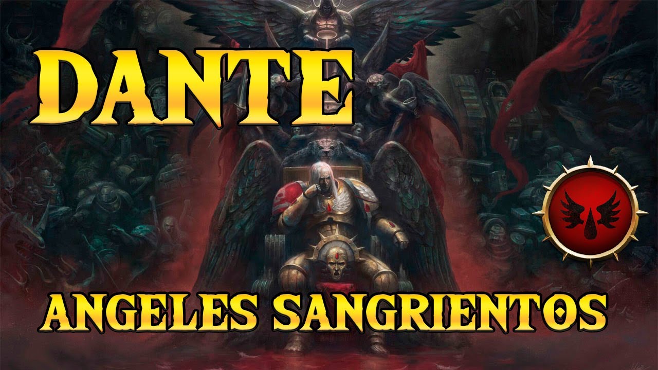 Dante de los Angeles Sangrientos Warhammer Lore Español - YouTube