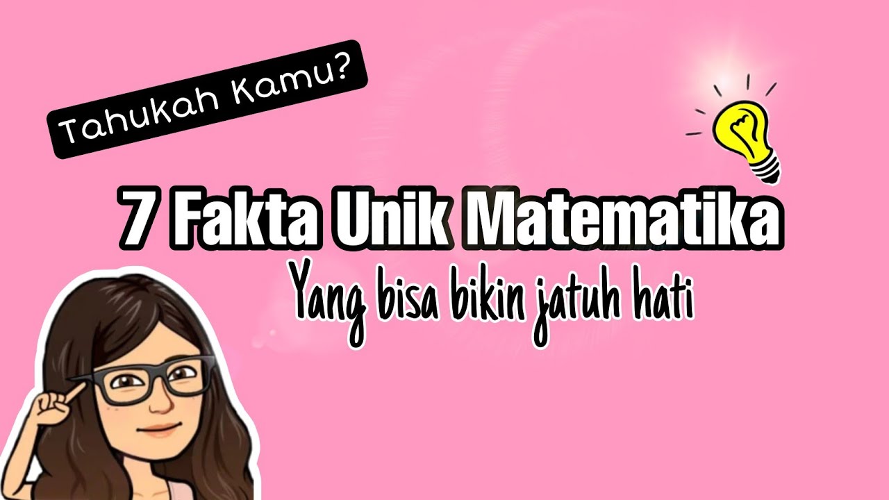 7 FAKTA UNIK MATEMATIKA - MENGENAL MATEMATIKA LEBIH DEKAT - YouTube