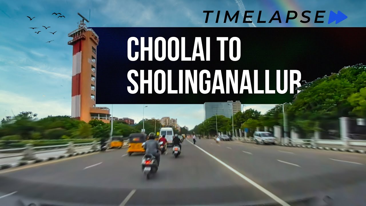 Breathtaking SpeedLapse of Chennai Choolai to Sholinganallur Drive ...