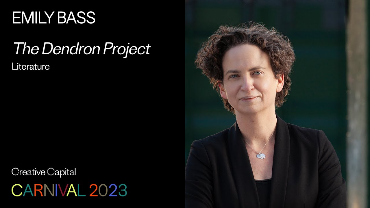 Emily Bass: The Dendron Project | Creative Capital Project - YouTube