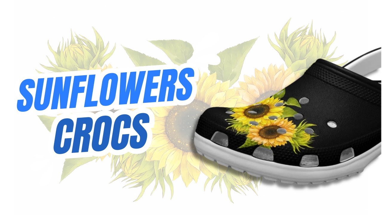 Sunflower Crocs: Brighten Your Steps with Every Wear - YouTube