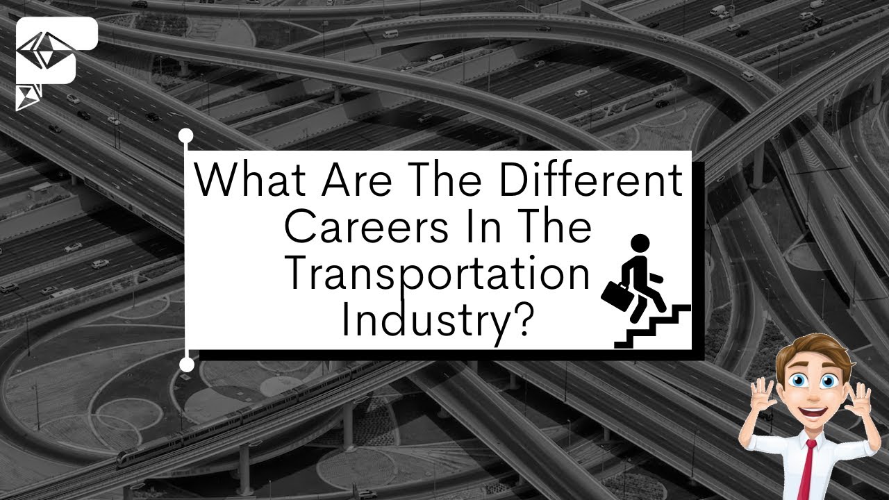 What Are The Different Careers In The Transportation Industry? - YouTube