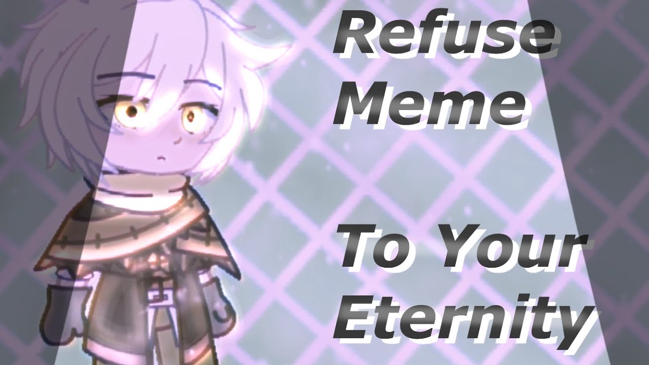 Refuse Meme - To Your Eternity (Anime) Fushi - Slight Spoilers???? Idk ...