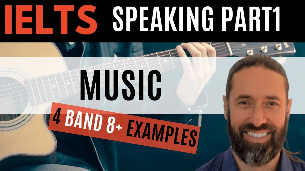 Do you like music? IELTS Speaking Part 1 Music 4 Band 8 Model Answers ...