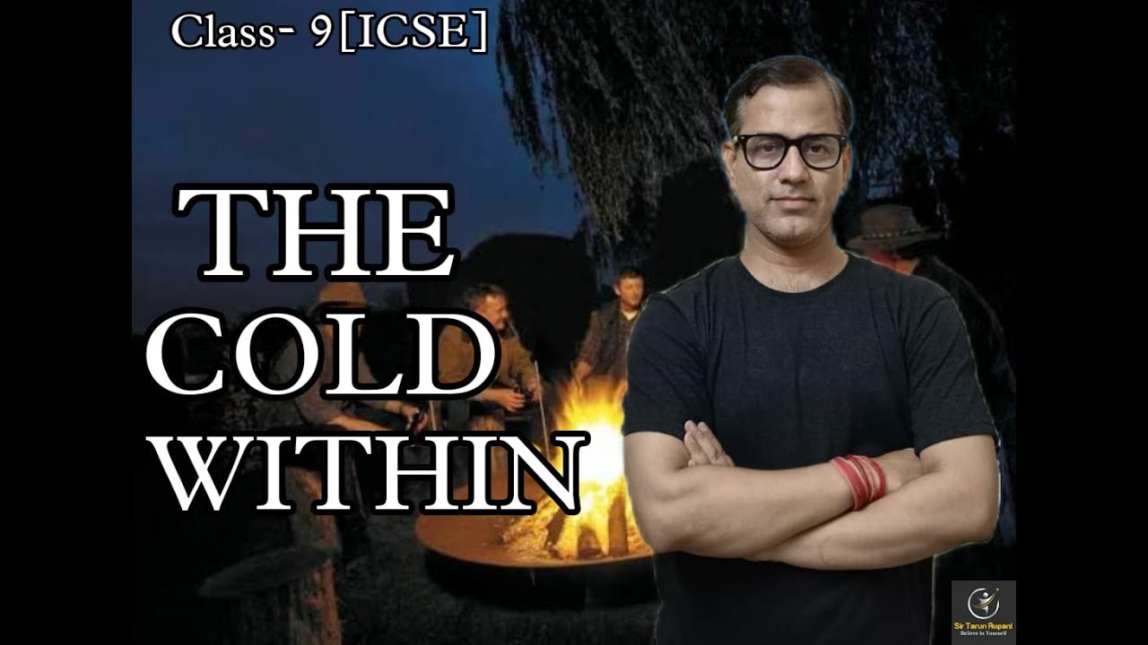 The Cold Within ICSE Class 9 | The Cold Within in Hindi | @sirtarunrupani - YouTube