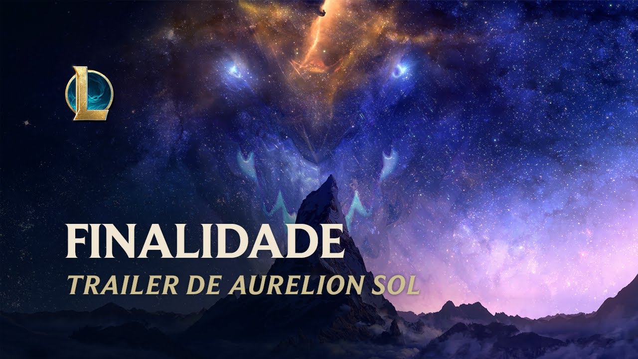 League of Legends | Finalidade: Aurelion Sol – Trailer de Atualização ...