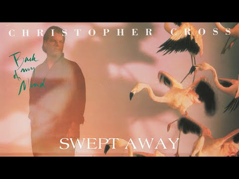 Christopher Cross - Swept Away (Official Lyric Video)