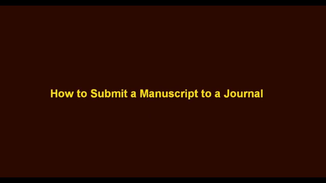 How to Submit a Manuscript to a Journal (Long Video) - YouTube
