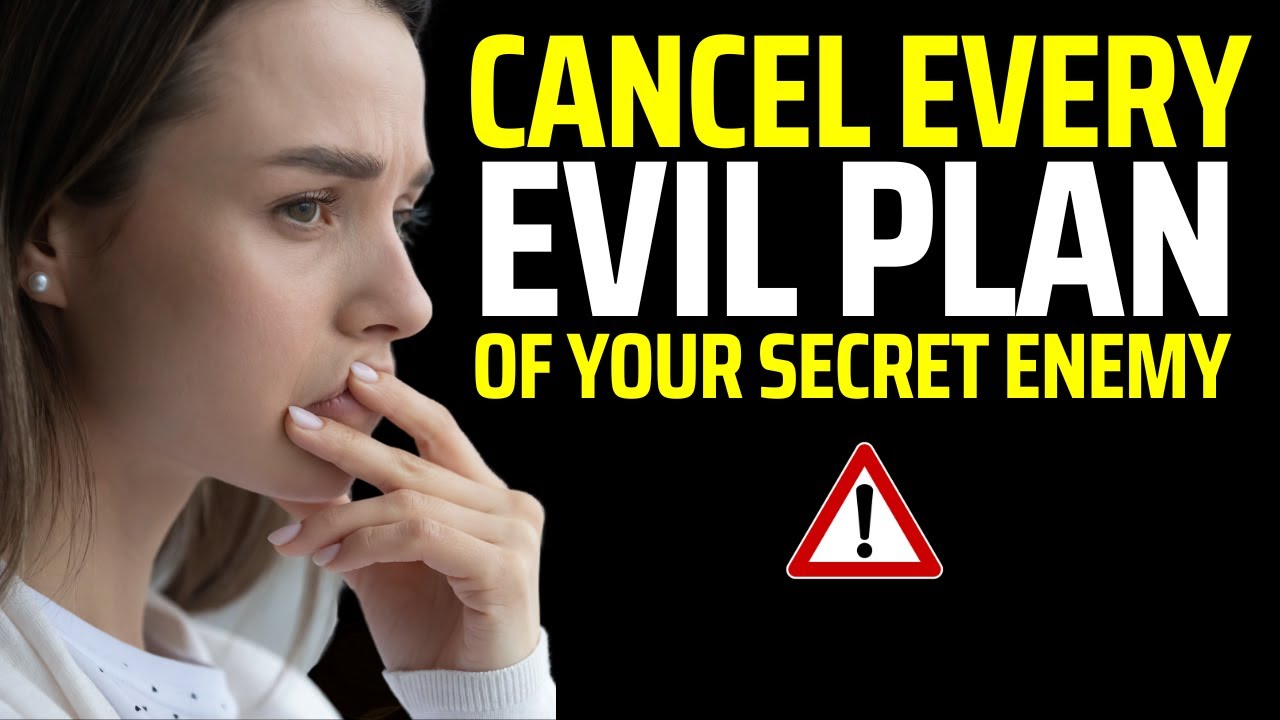 PRAYER TO CANCEL THE EVIL PLANS OF YOUR ENEMY | 3 SIGNS You Have SECRET ...