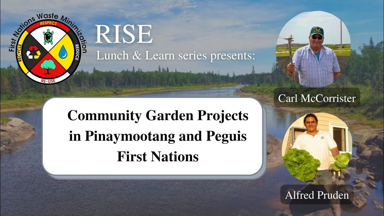 RISE 2022 Webinar #2: Community Gardens in Pinaymootang First Nation ...