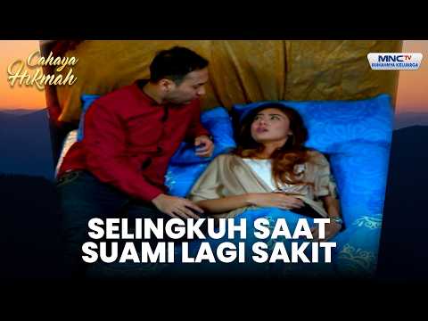 Istri Selingkuh Saat Suami Sakit | CAHAYA HIKMAH | PART 1