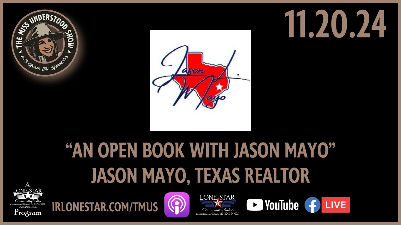 11.20.24 - Jason Mayo, Texas Realtor - The Miss Understood Show on Lone ...