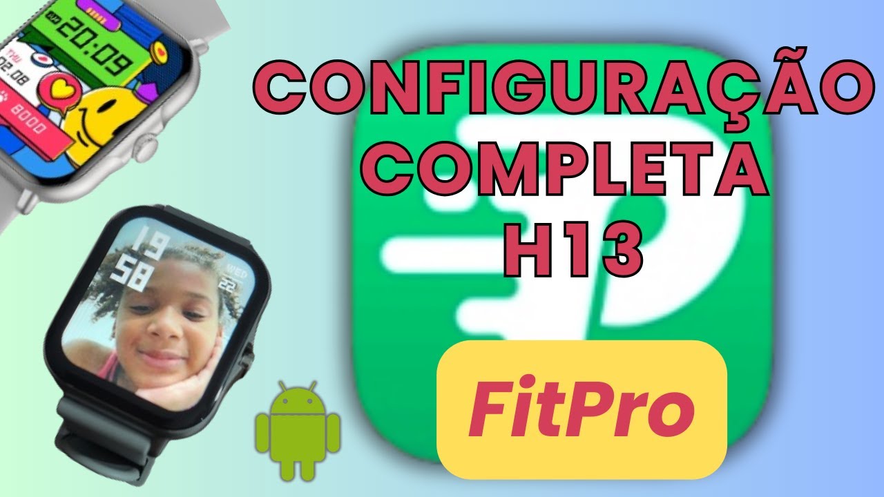 SmartWatch H13 Configuração completa passo a passo com o FitPro - YouTube