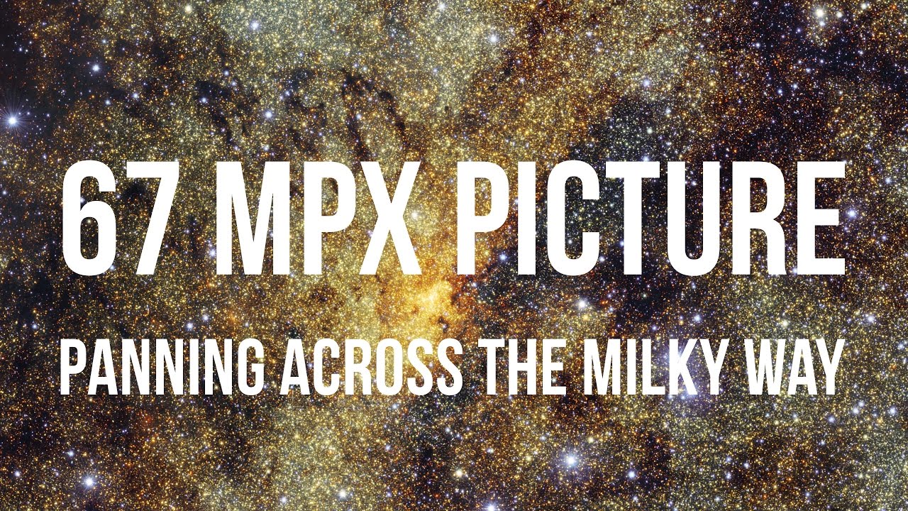 4K | 67 Megapixels VISTA - The Milky Way Galaxy - YouTube