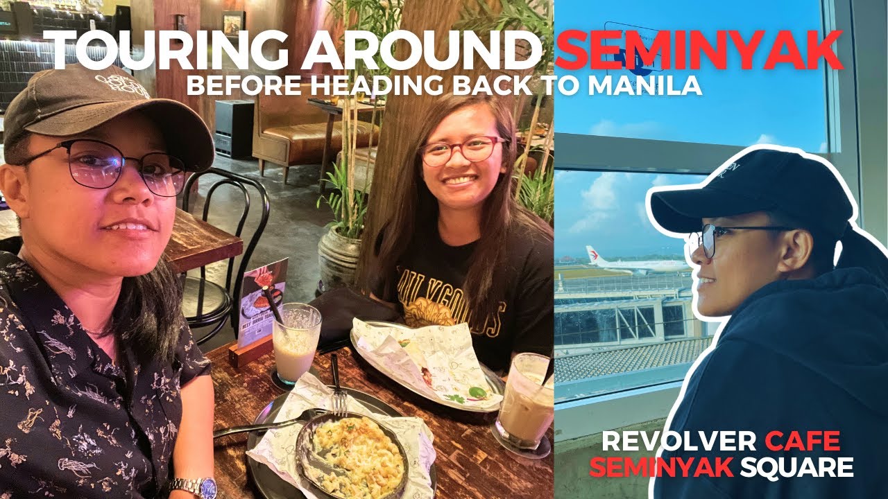 TOURING AROUND SEMINYAK - REVOLVER CAFER | SEMINYAK SQUARE | BACK TO ...