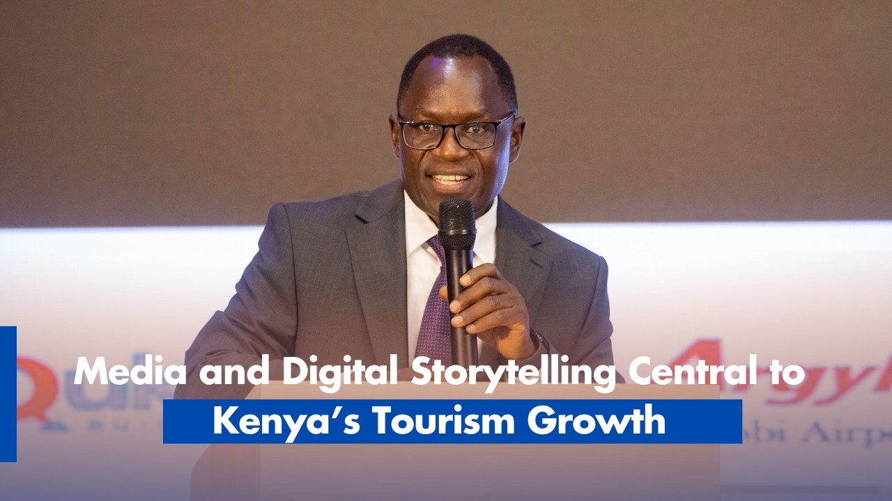 Media and Digital Storytelling Central to Kenya’s Tourism Growth - YouTube