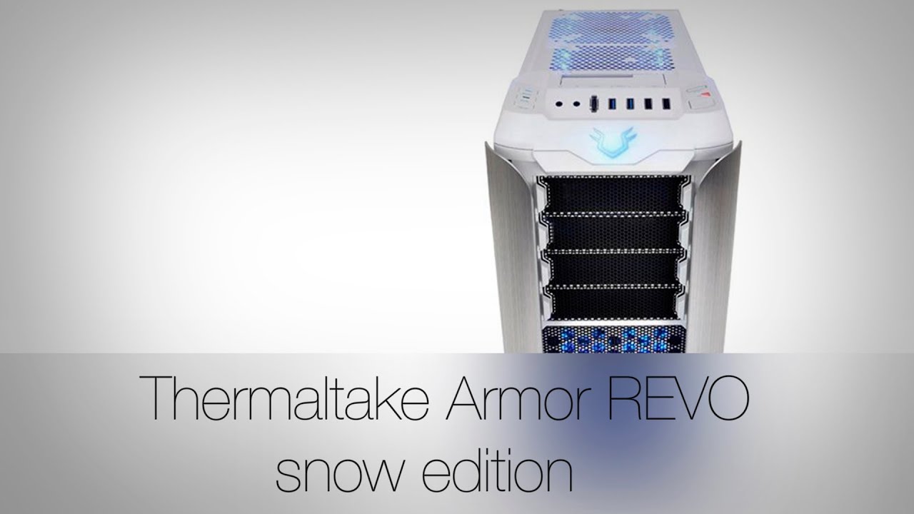 Thermaltake Armor REVO snow edition - YouTube