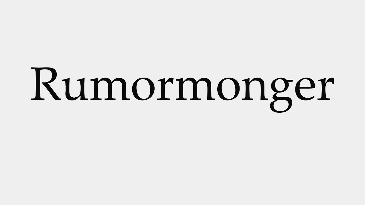 How to Pronounce Rumormonger - YouTube