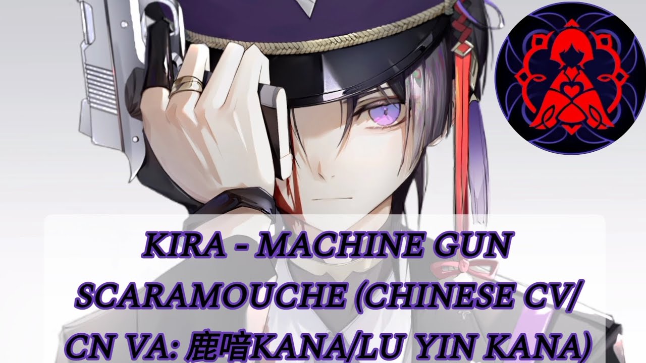 Kira - Machine Gun Mix【Genshin/原神】Scaramouche (Chinese VA:「鹿喑kana /lu ...