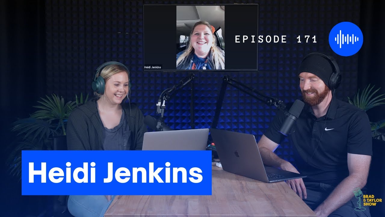 Eps. 171 Heidi Jenkins | The Brad and Taylor Show - YouTube