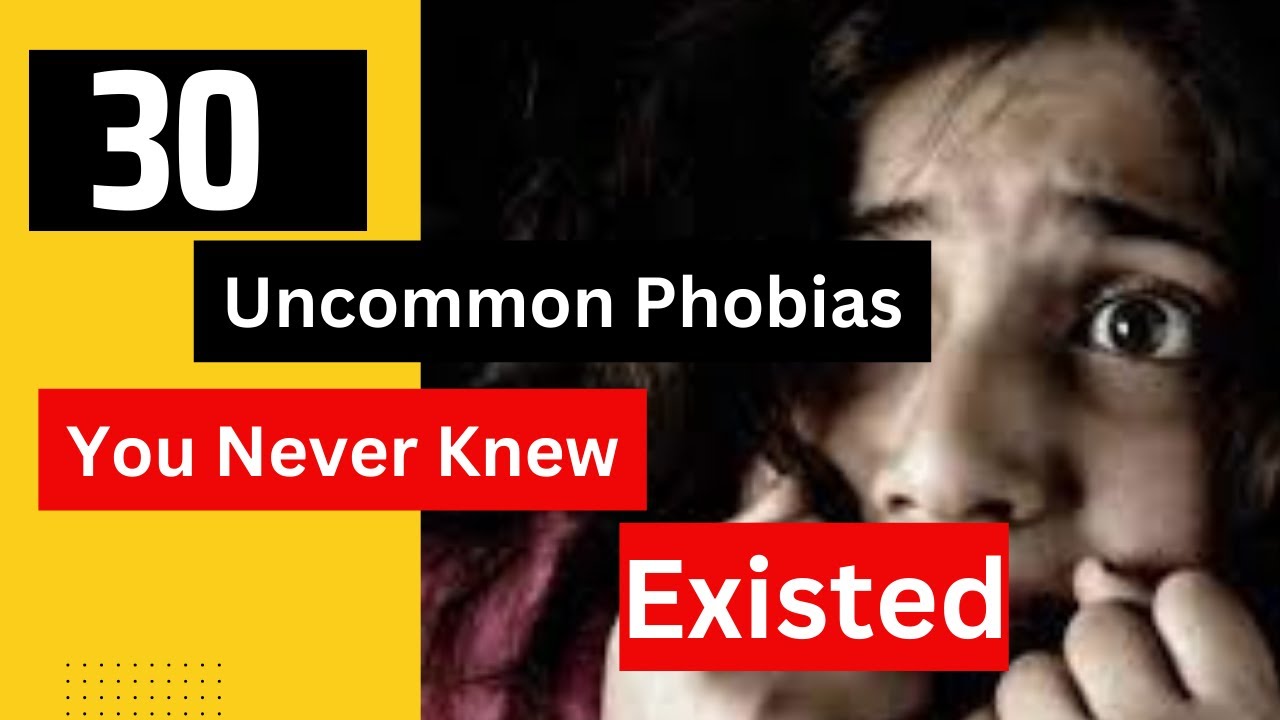 30 Uncommon Phobias You Never Knew Existed - YouTube