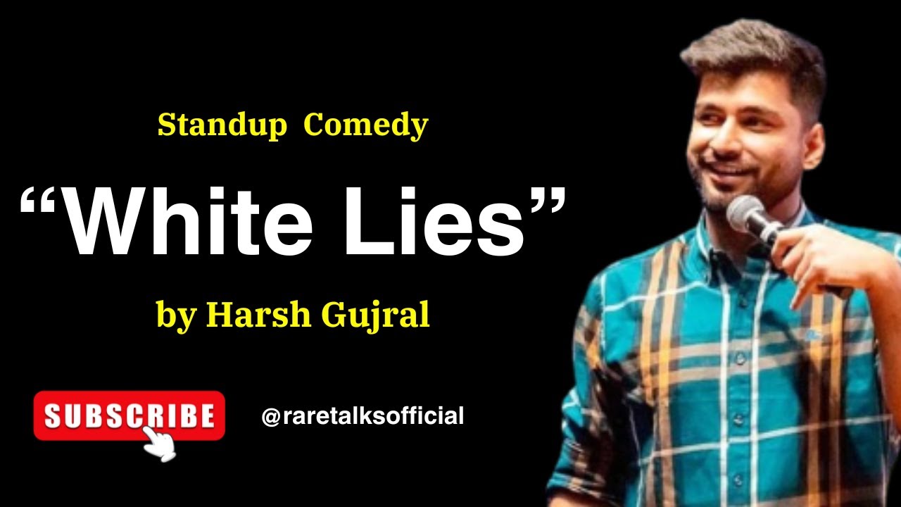 White Lies || Standup Comedy || Harsh Gujral - YouTube