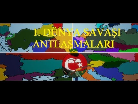 1. DÜNYA SAVAŞI BARIŞ ANTLAŞMALARI / WW1 Peace Treaties