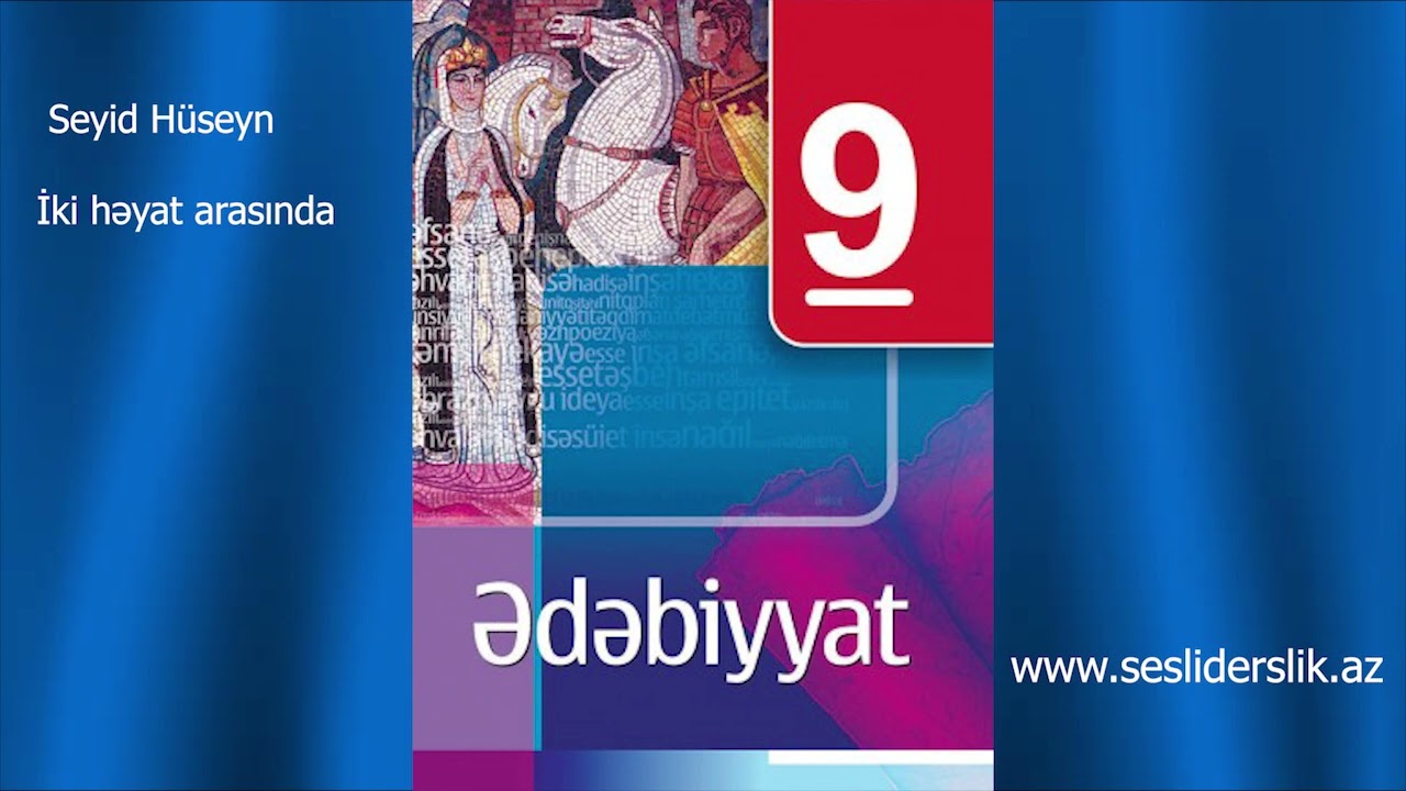 Edebiyyat 9 Seyid Huseyn İki heyat arasinda - YouTube