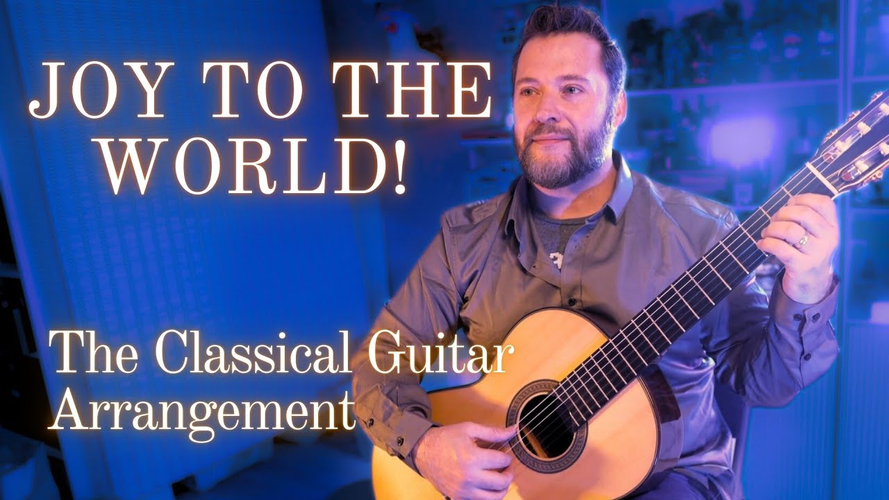 Joy to the World! (Beautiful Classical Guitar Christmas Music) - YouTube