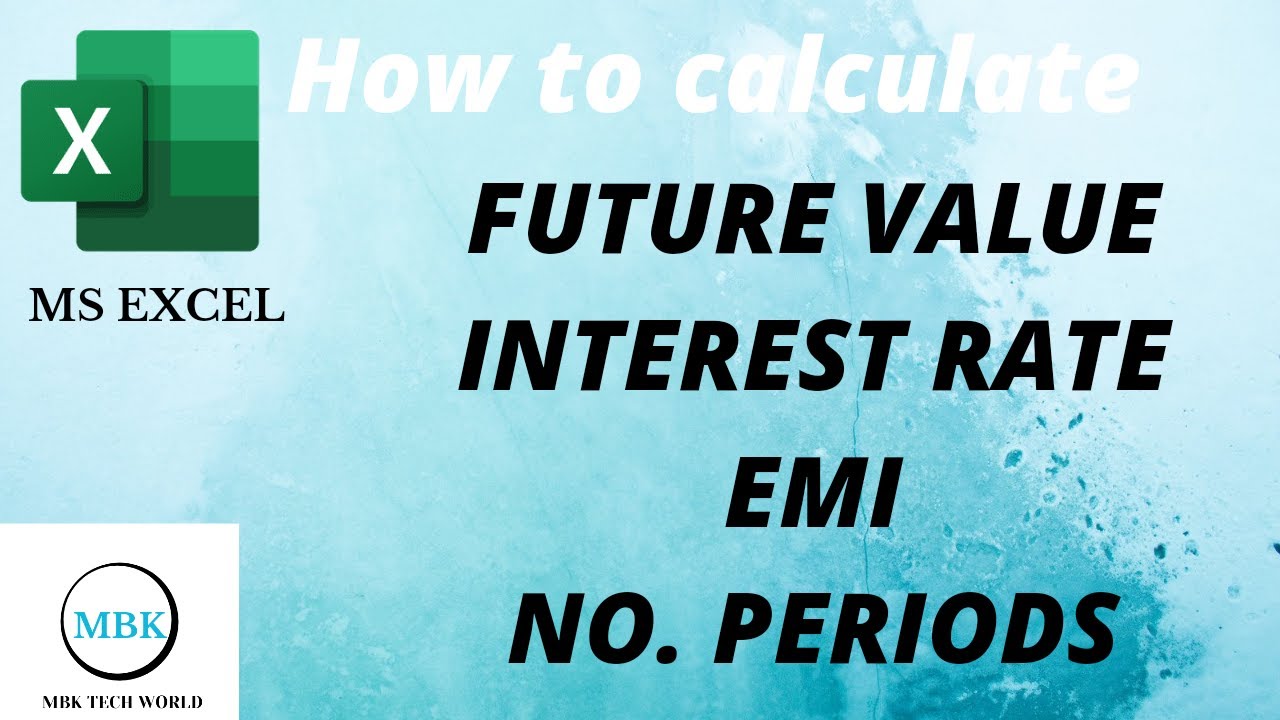 MS EXCEL 2010 || FUTURE. VALUE || INTEREST RATE || EMI || NO. PERIODS || TELUGU || MBK TECH ...