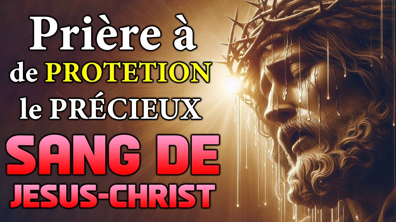 Prière de DÉLIVRANCE par le PRÉCIEUX SANG de JÉSUS 🙌Très PUISSANTE ...