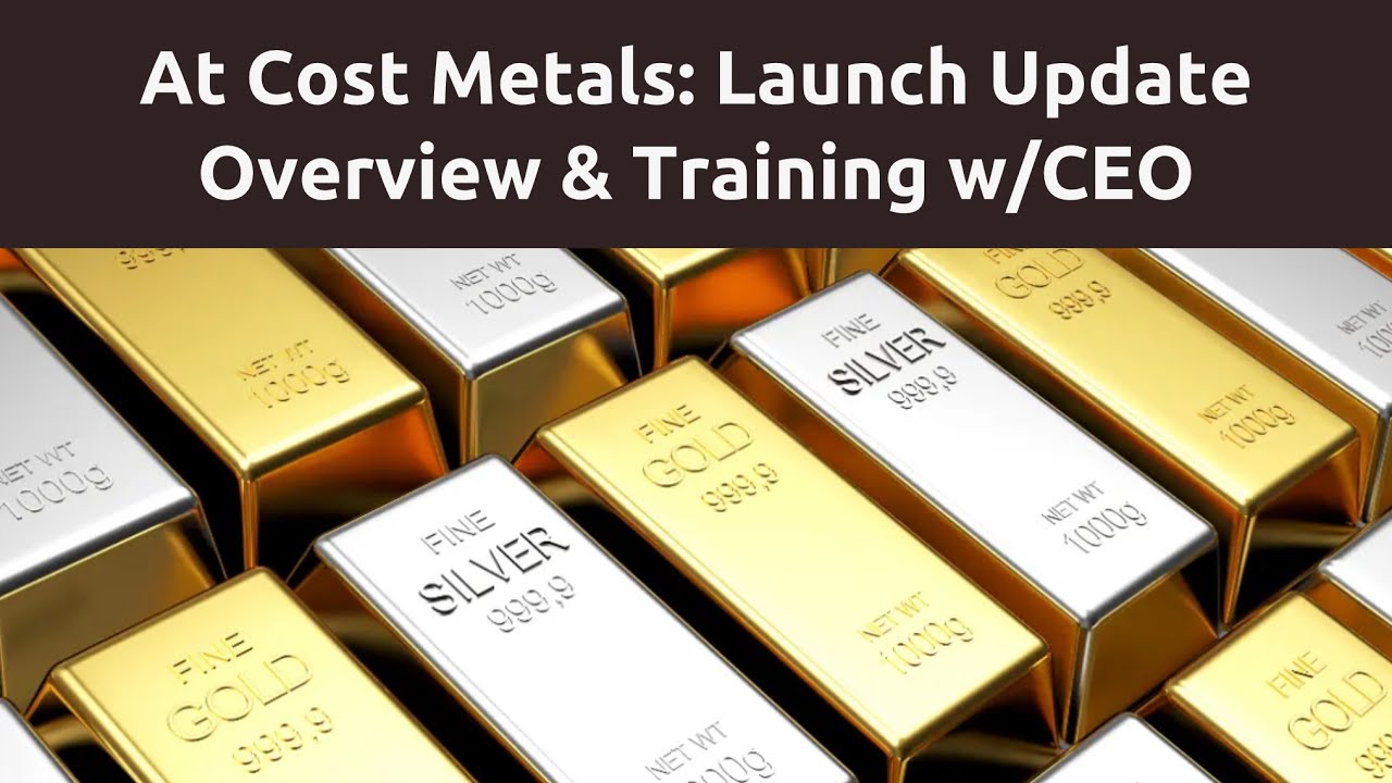 At Cost Metals: 2 12 24 Pre-Launch Overview & Training w/CEO - YouTube