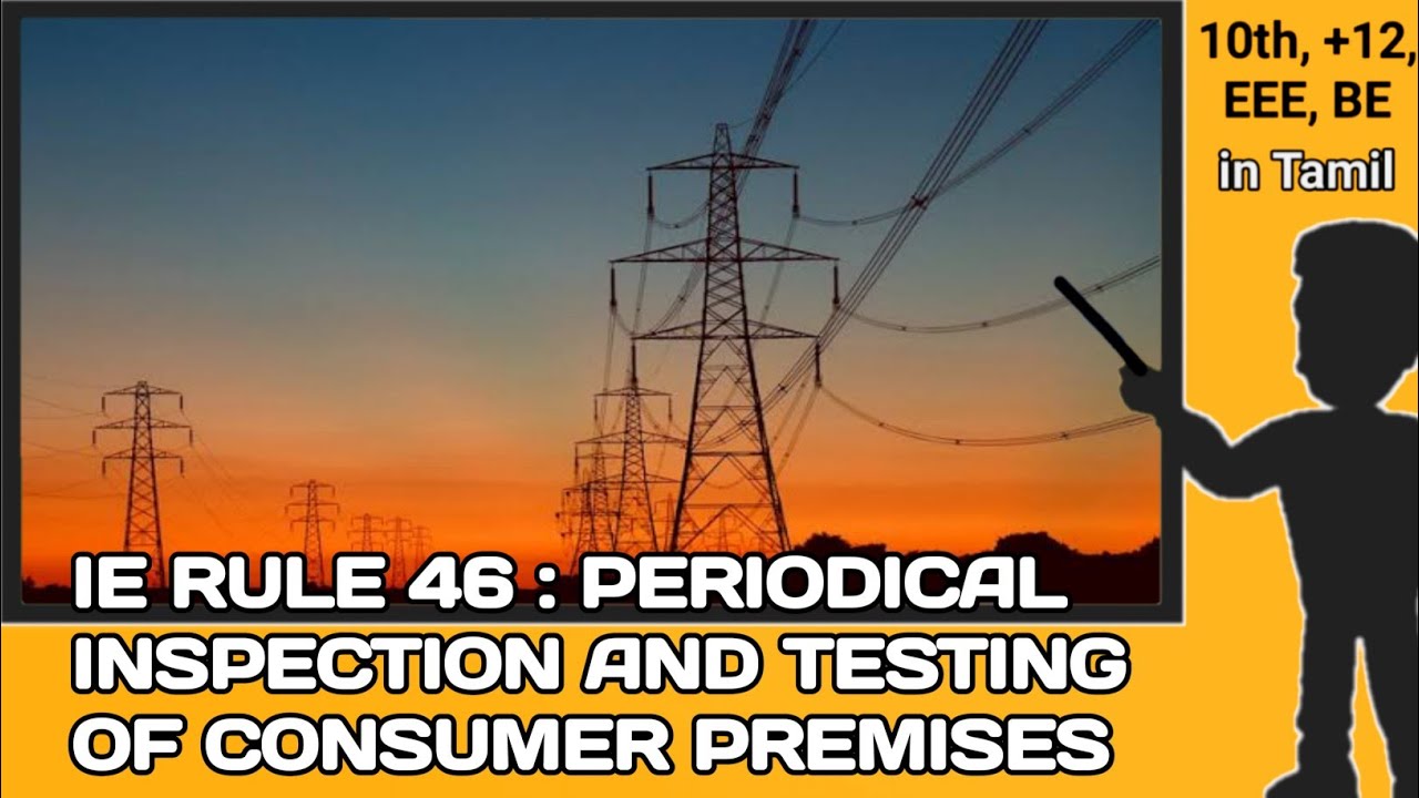 IE RULE 46 : PERIODICAL INSPECTION AND TESTING OF CONSUMER PREMISES ...