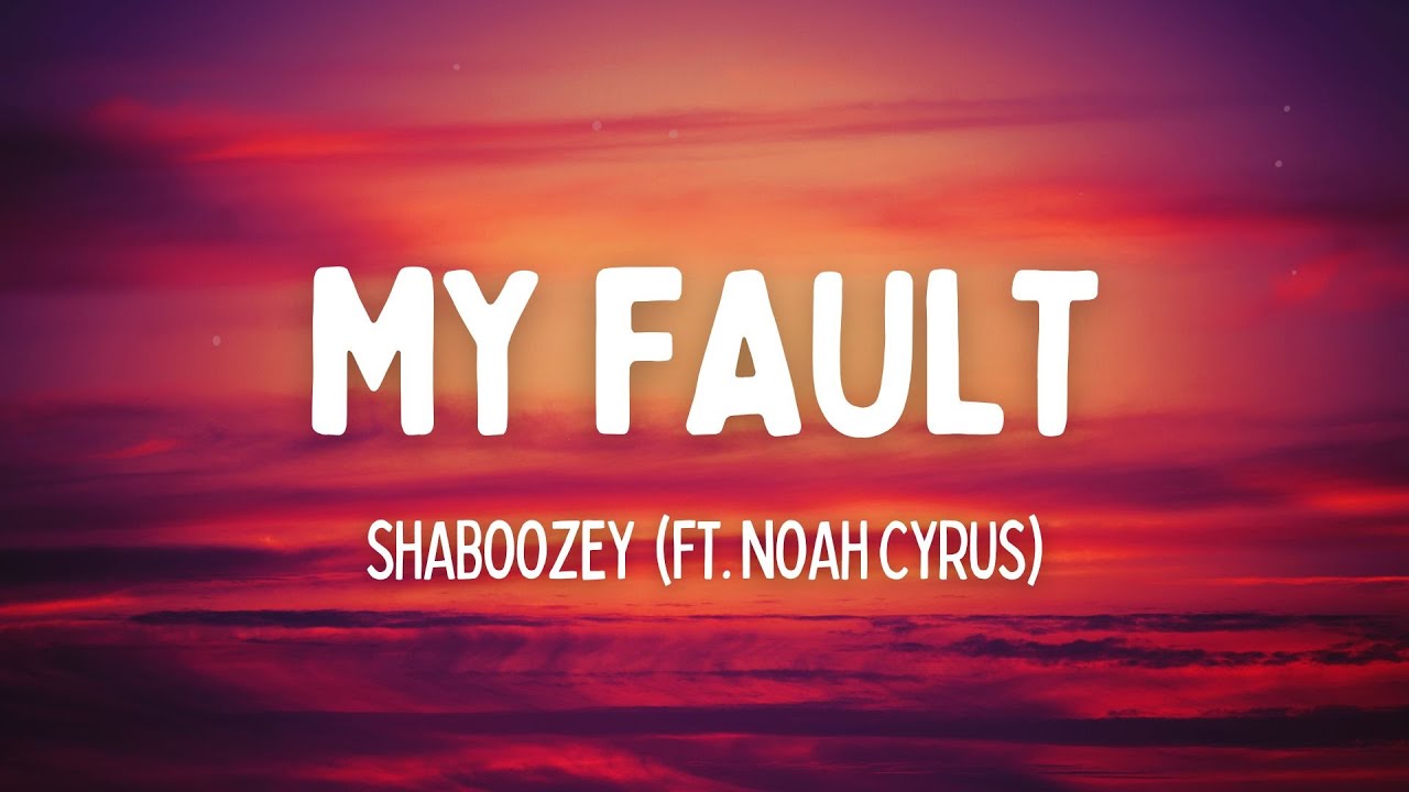 Shaboozey - My Fault (ft. Noah Cyrus) (Lyrics) - YouTube