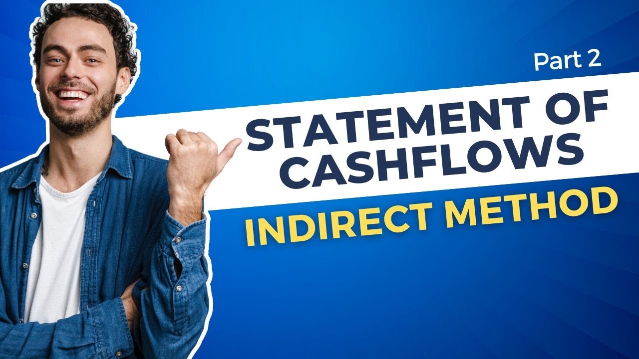 IFRS Cashflows Part 2 | The Indirect Method of Cashflow Preparation ...