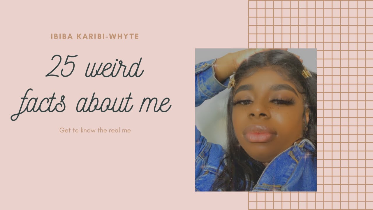 25 Weird Facts About Me YouTube 25-weird-facts-about-me-youtube
