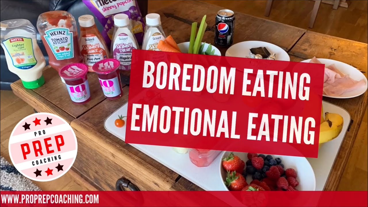 PRO PREP 25! BOREDOM EATING! Are you an emotional eater? Food ...