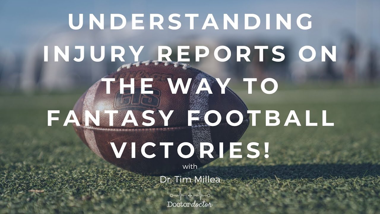Understanding Injury Reports on the Way to Fantasy Football Victories ...
