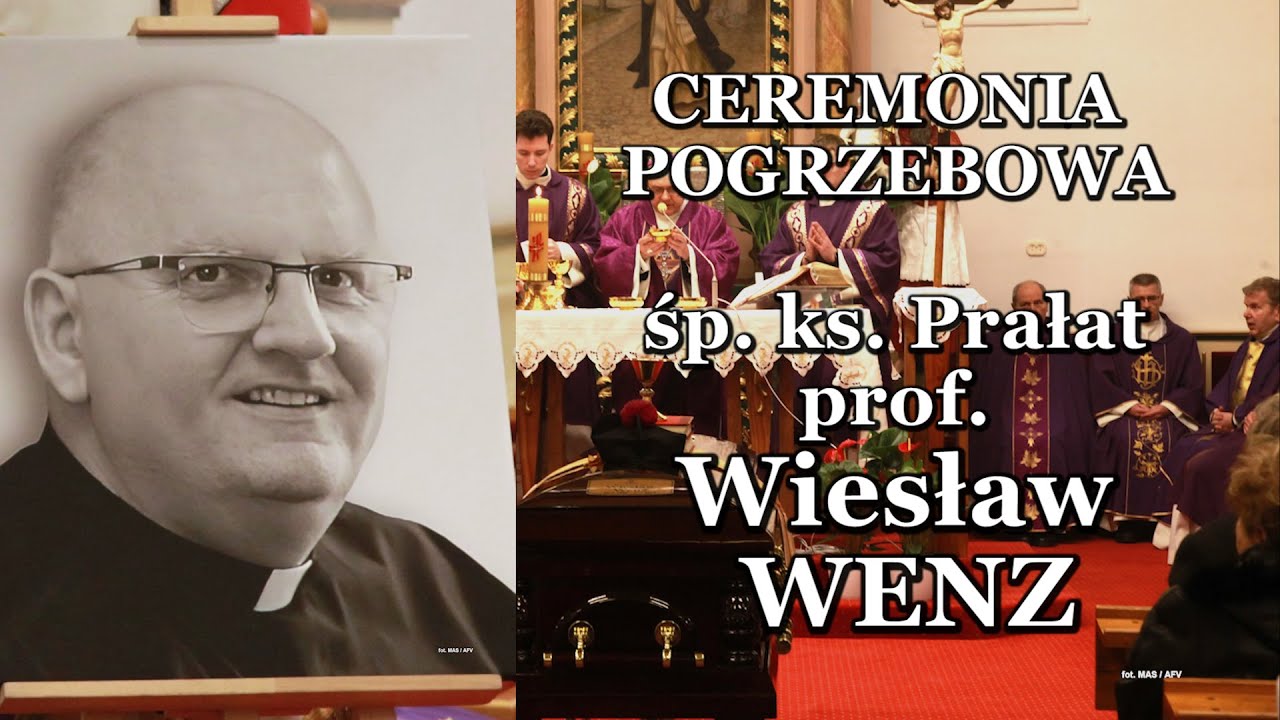 ŚP. KS. PRAŁAT prof. dr hab. WIESŁAW WENZ - CEREMONIA POGRZEBOWA - YouTube