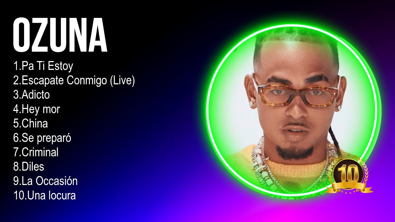 The Best Latin Songs Playlist of Ozuna ~ Greatest Hits Of Full Album ...