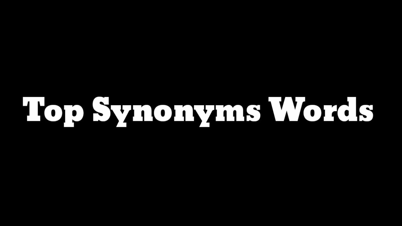 Top Synonyms Words - YouTube