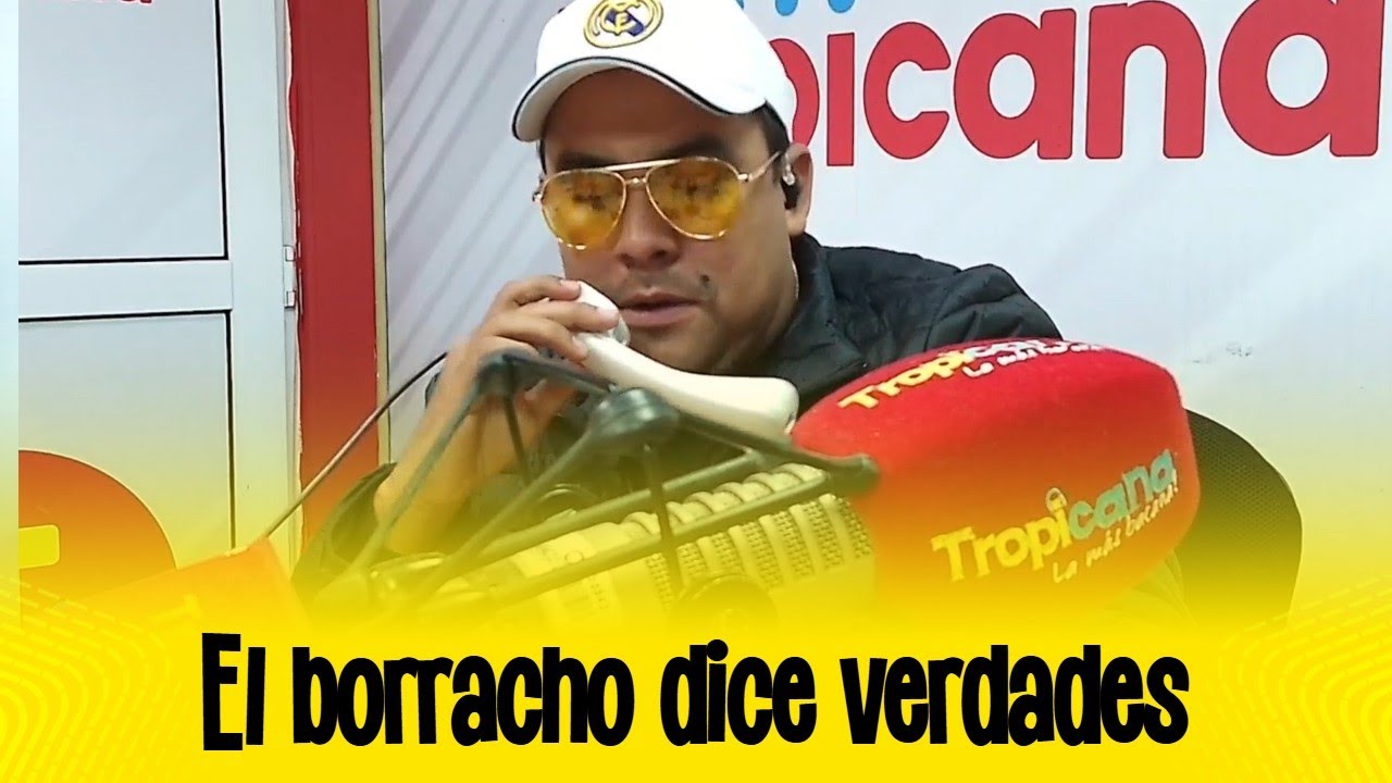 El borracho dice verdades - YouTube